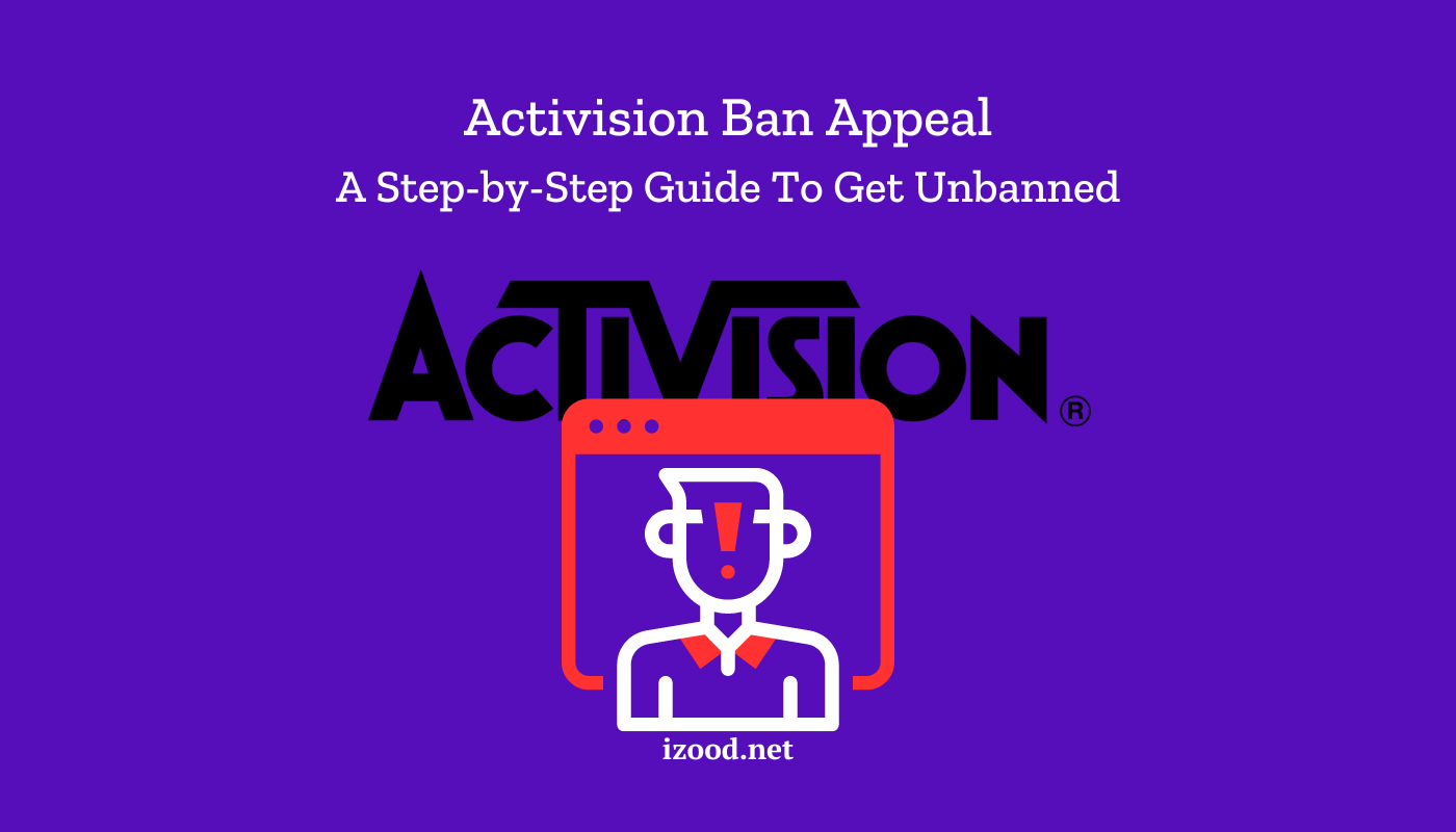 How to Submit an Activision Ban Appeal: A Step-by-Step Guide | Izood
