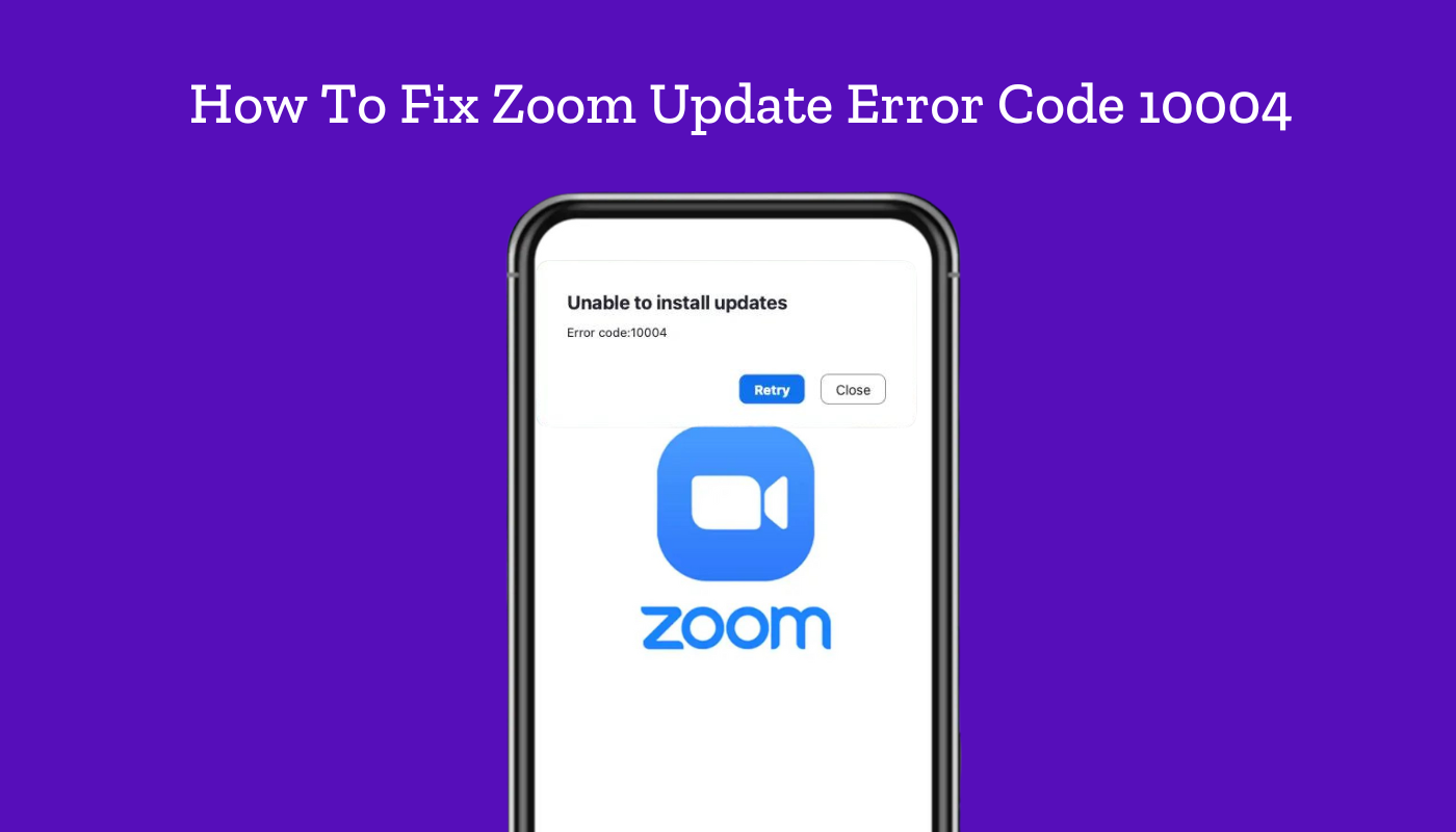 How To Fix Zoom Error Code 10004? (8 Methods) | Izood