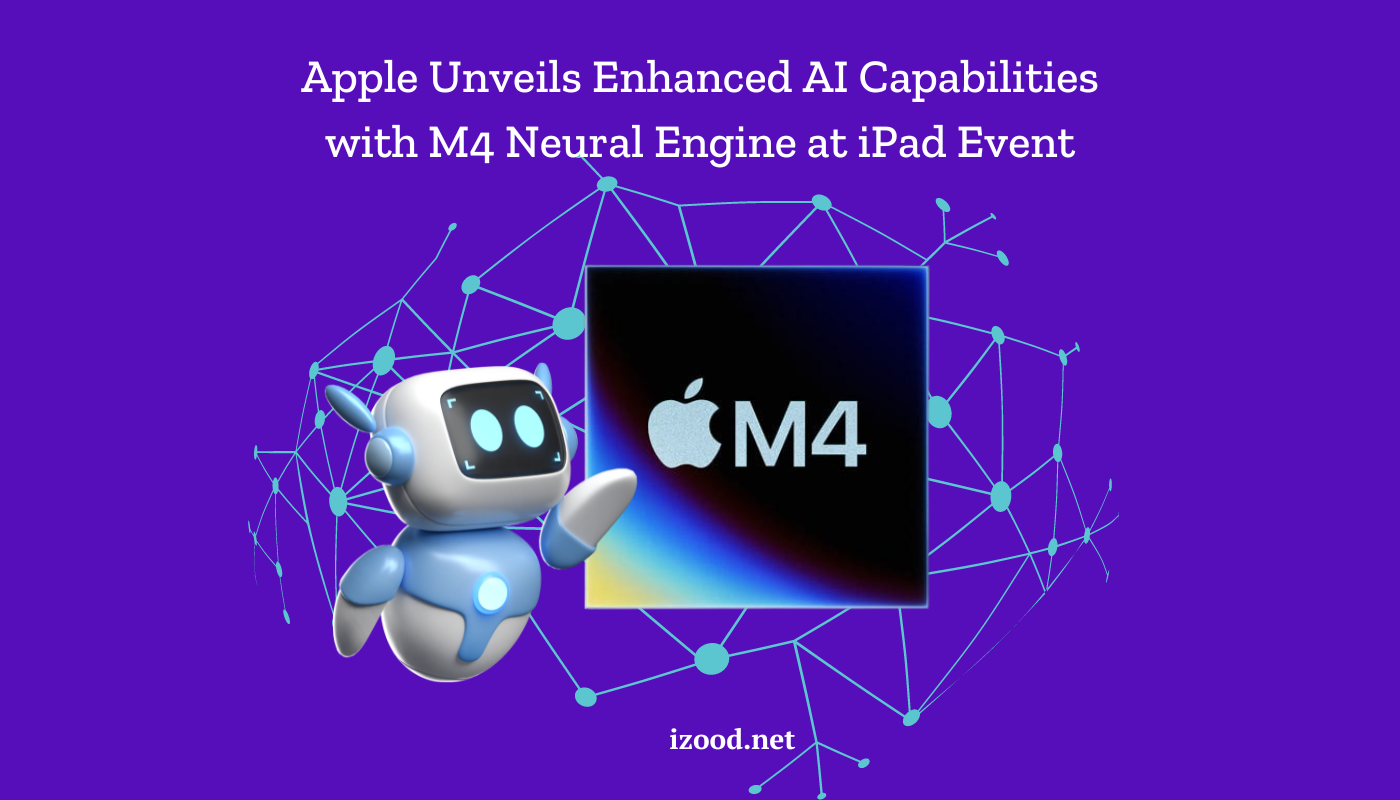 Apple Unveils Enhanced AI Capabilities with M4 Neural Engine at iPad ...