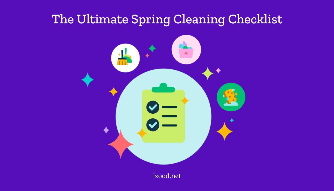The Ultimate Spring Cleaning Checklist: How to Refresh Your Home ...