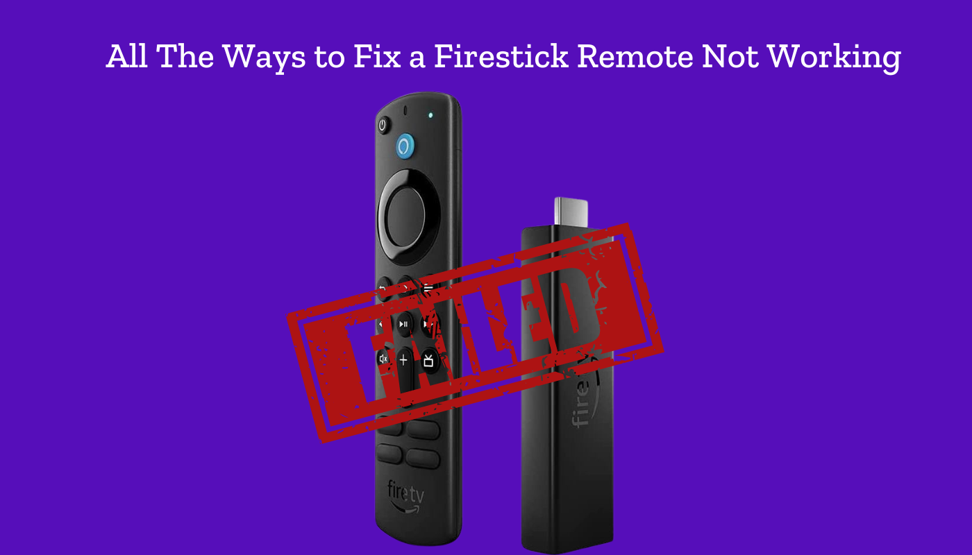 All The Ways to Fix a Firestick Remote Not Working [Latest Updated] | Izood