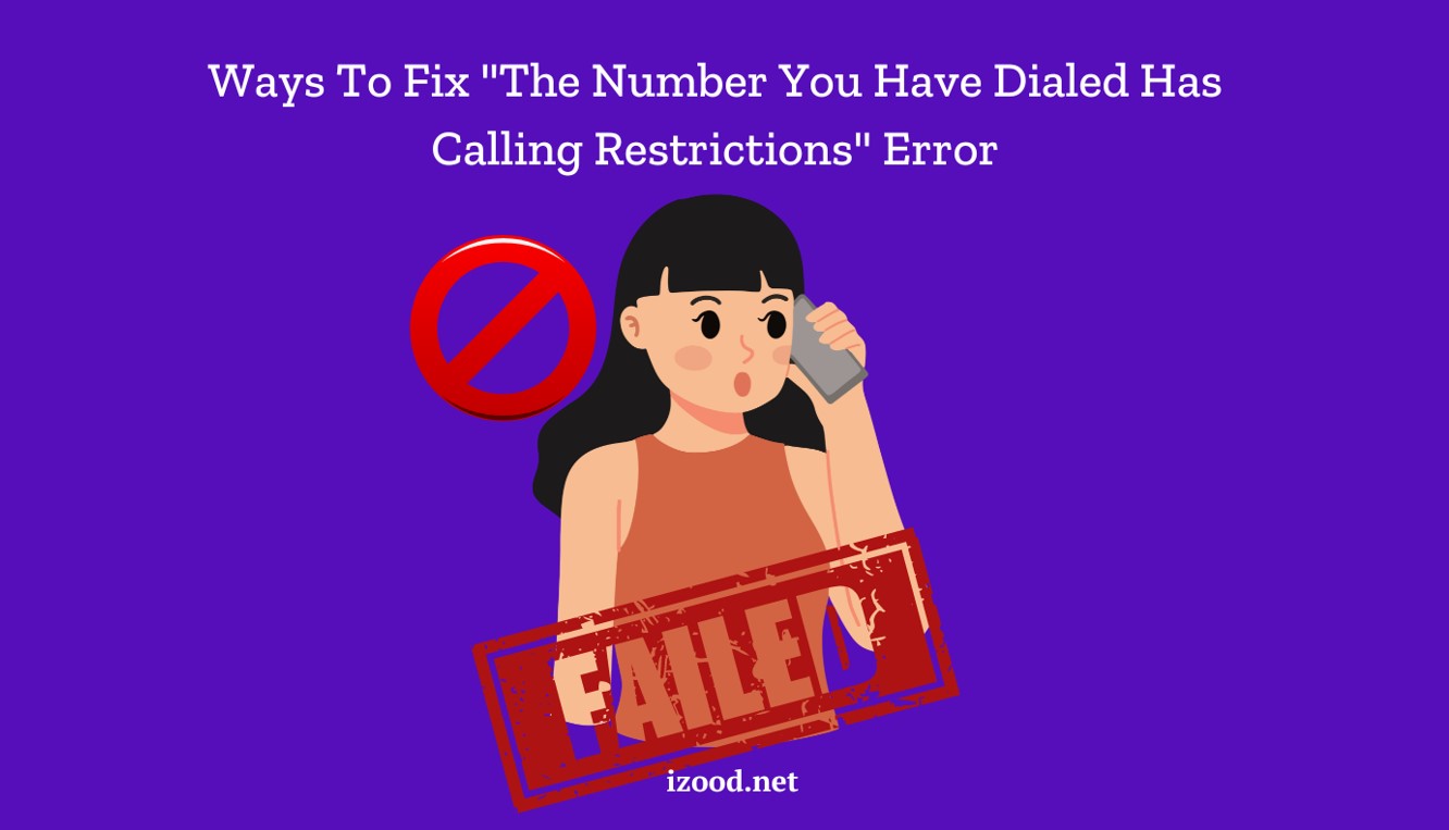 Ways To Fix "The Number You Have Dialed Has Calling Restrictions" Error ...