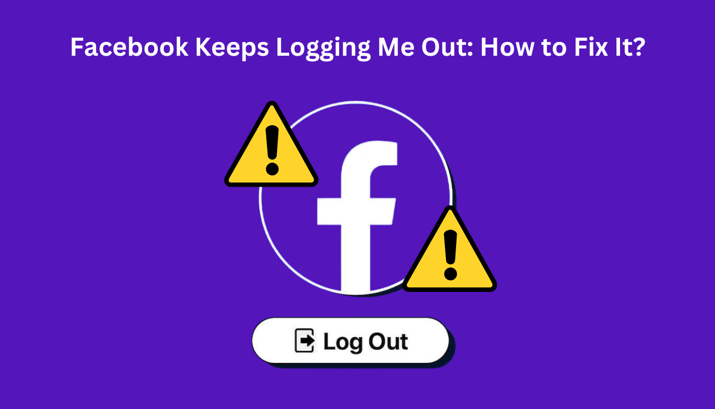 Facebook Keeps Logging Me Out: How to Fix It? | Izood